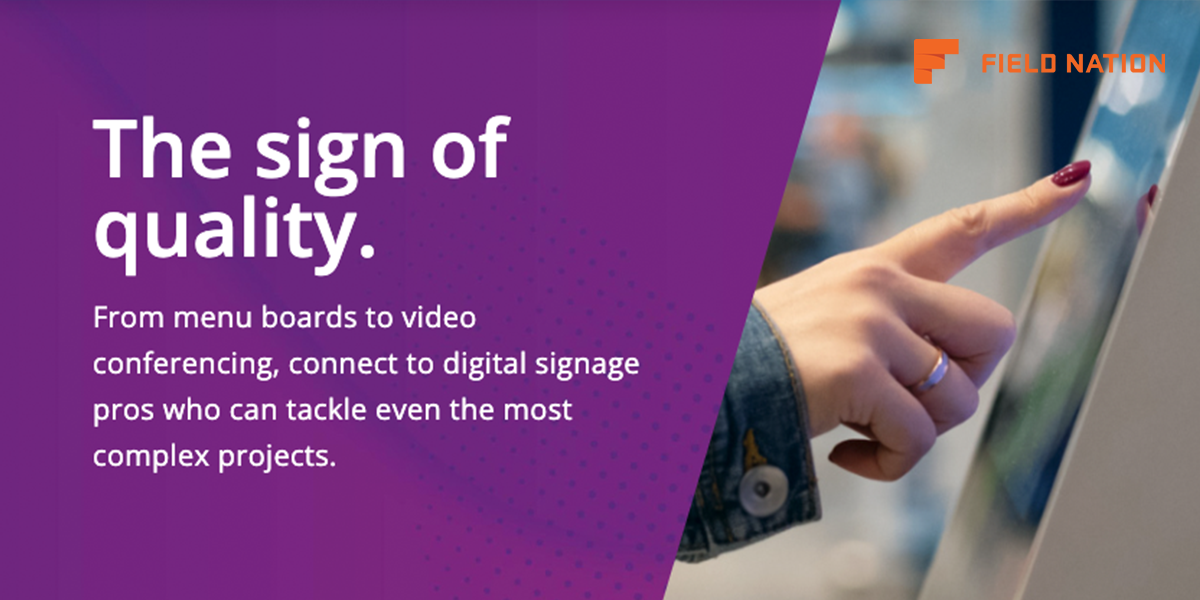 Digital signage technicians | Field Nation