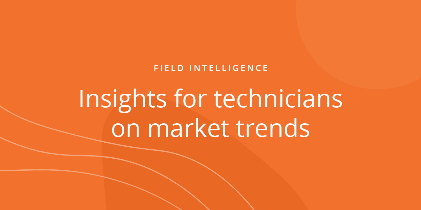 Field Intelligence: Insights for technicians on market trends | Field ...