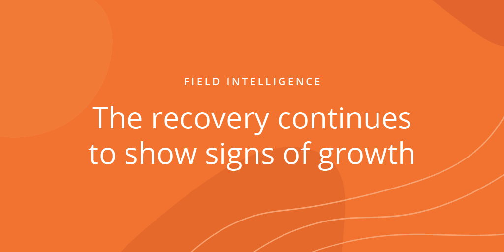 Field Intelligence: The recovery continues to show signs of growth ...