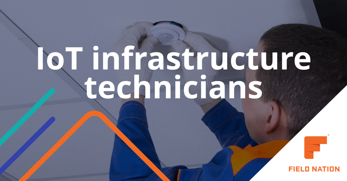 IoT infrastructure technicians | Field Nation