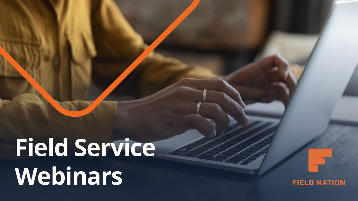Monthly Live Webinars | Field Nation